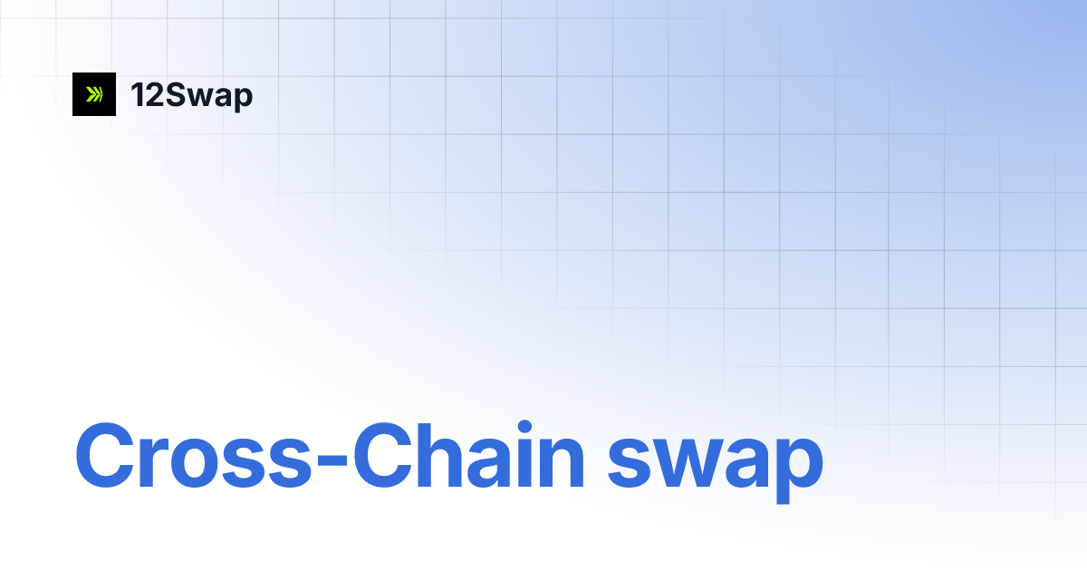 Cross-Chain swap | 12Swap